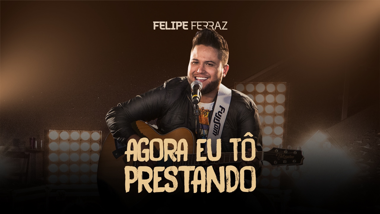 Felipe Ferraz - Agora Eu Tô Prestando ( Clipe Oficial ) - YouTube