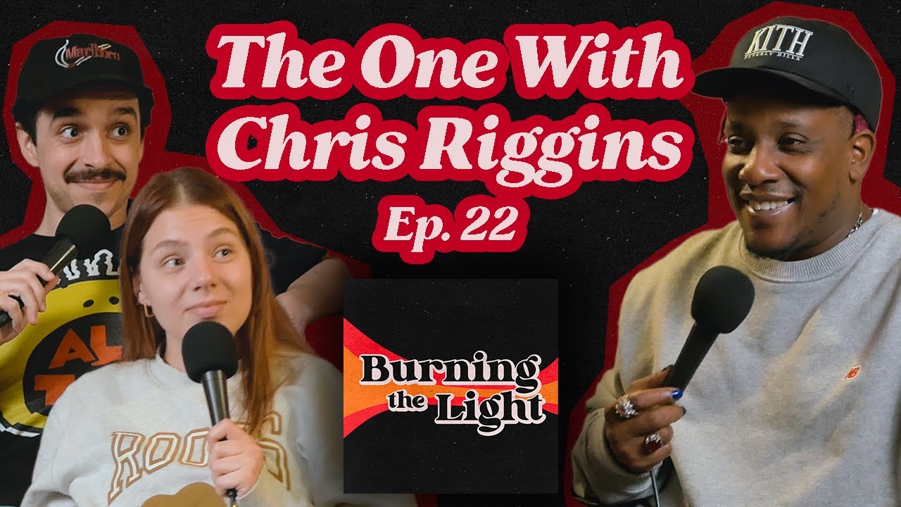 The One With Chris Riggins - Ep. 22 | Burning The Light Podcast - YouTube