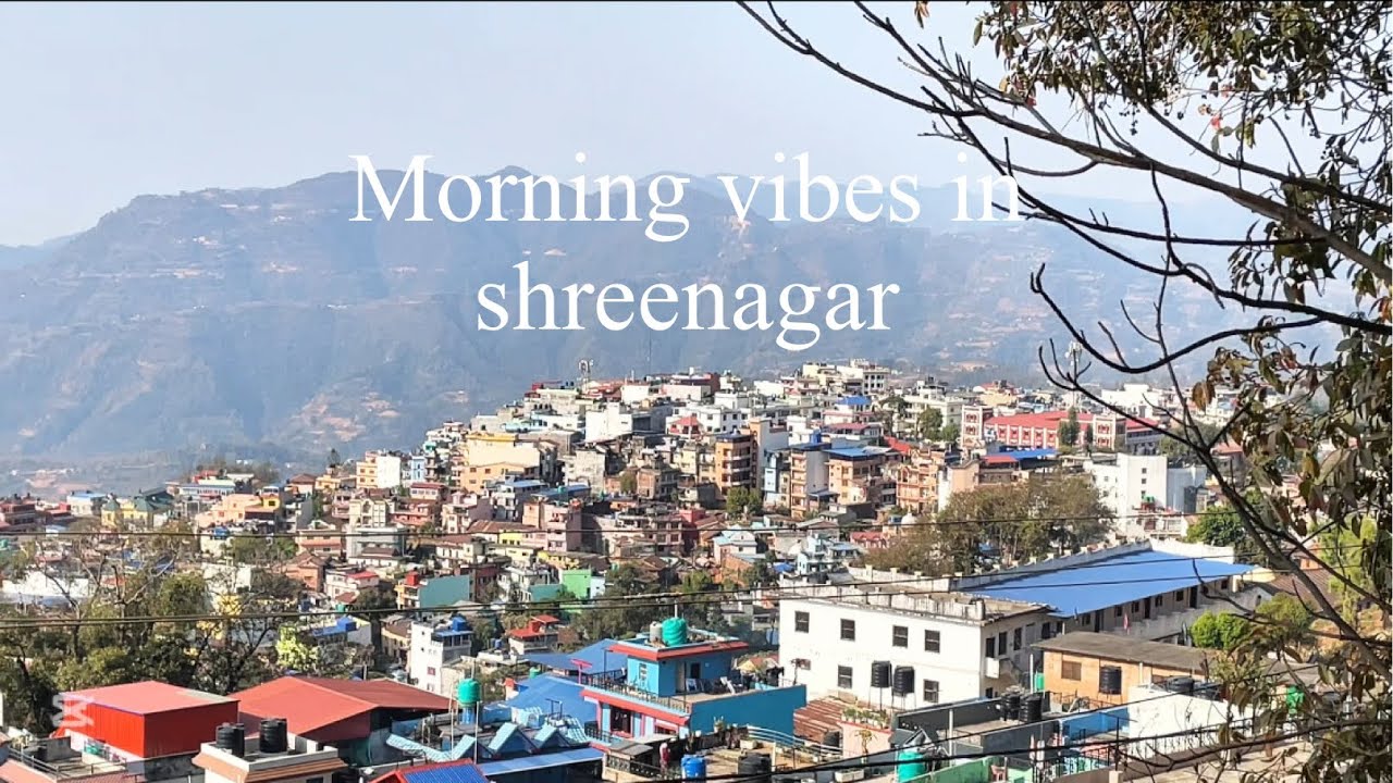 MORNING VIEW FROM TANSEN|| BEST FOR MORNING WALK|| SHREENAGAR - YouTube
