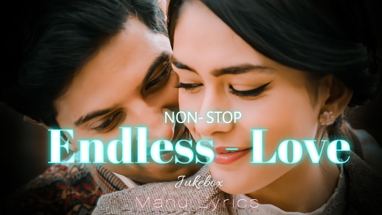 Non - Stop Endless Love Mashup Jukebox | 2023 | Manu Lyrics - YouTube