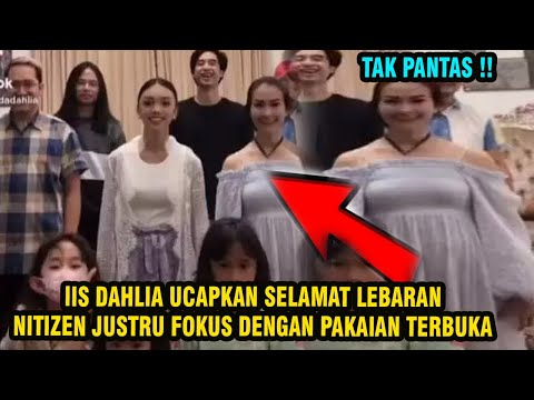 P4RAH !! GAY(A) IIS UCAPKAN SELAMAT LEBARAN,, BAJU TER-BUKA IIS DAHLIA JUSTRU JADI SOROTAN PUBLIK