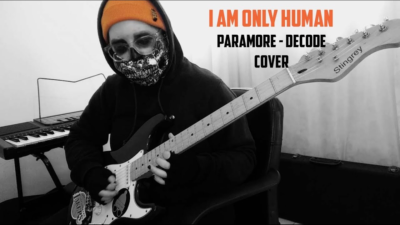 Paramore - Decode - I AM ONLY HUMAN Cover - YouTube