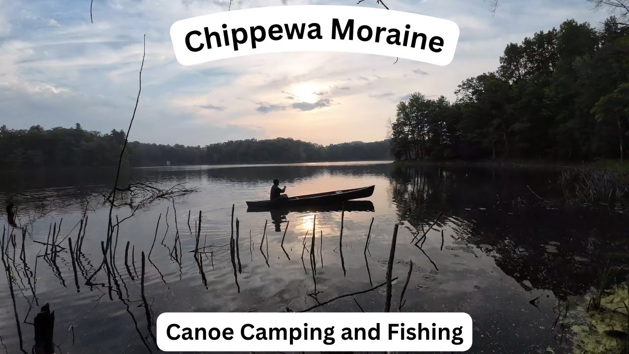 Chippewa Moraine Canoe Camping + Fishing - YouTube