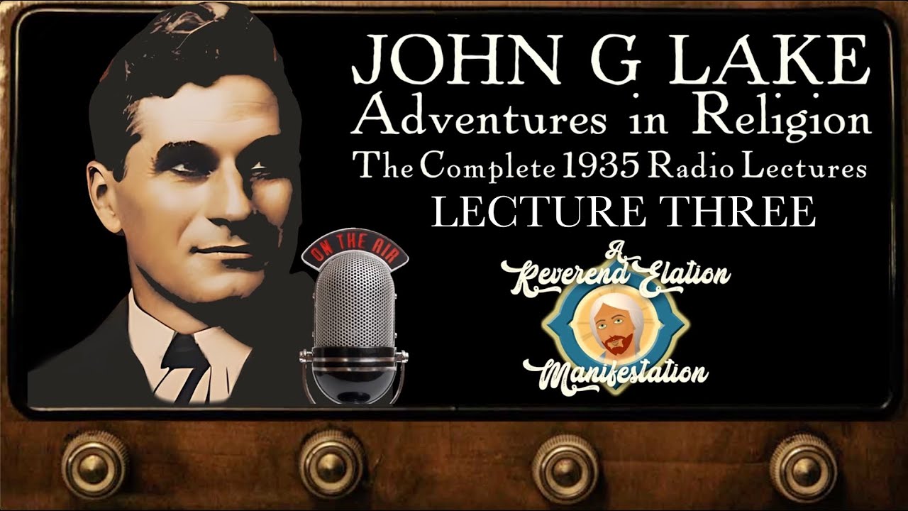 John G Lake Radio Lecture 3 - YouTube