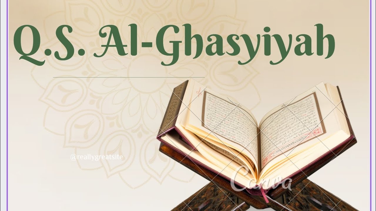Surat Al-Ghasyiyah (Syaikh Dr. Ayman Rusydi Suwaid), surat ke 88 juz 30 ...