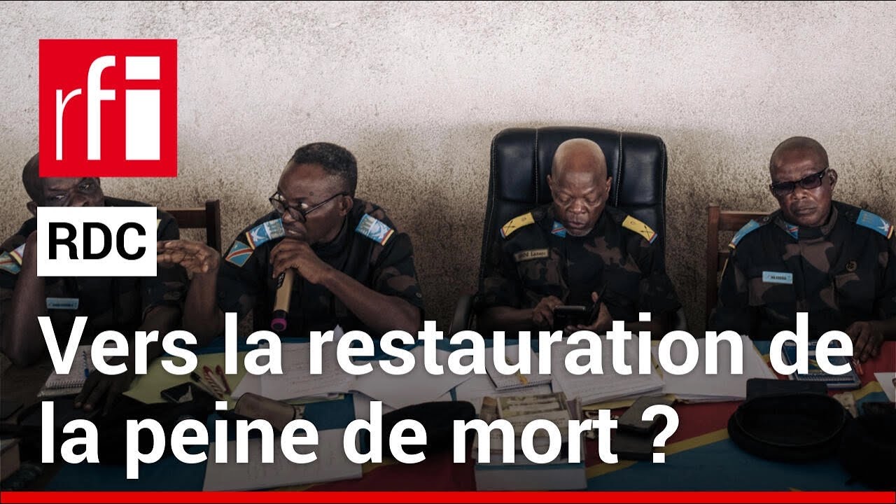 La RDC annonce rétablir l’application de la peine de mort 20 ans après ...