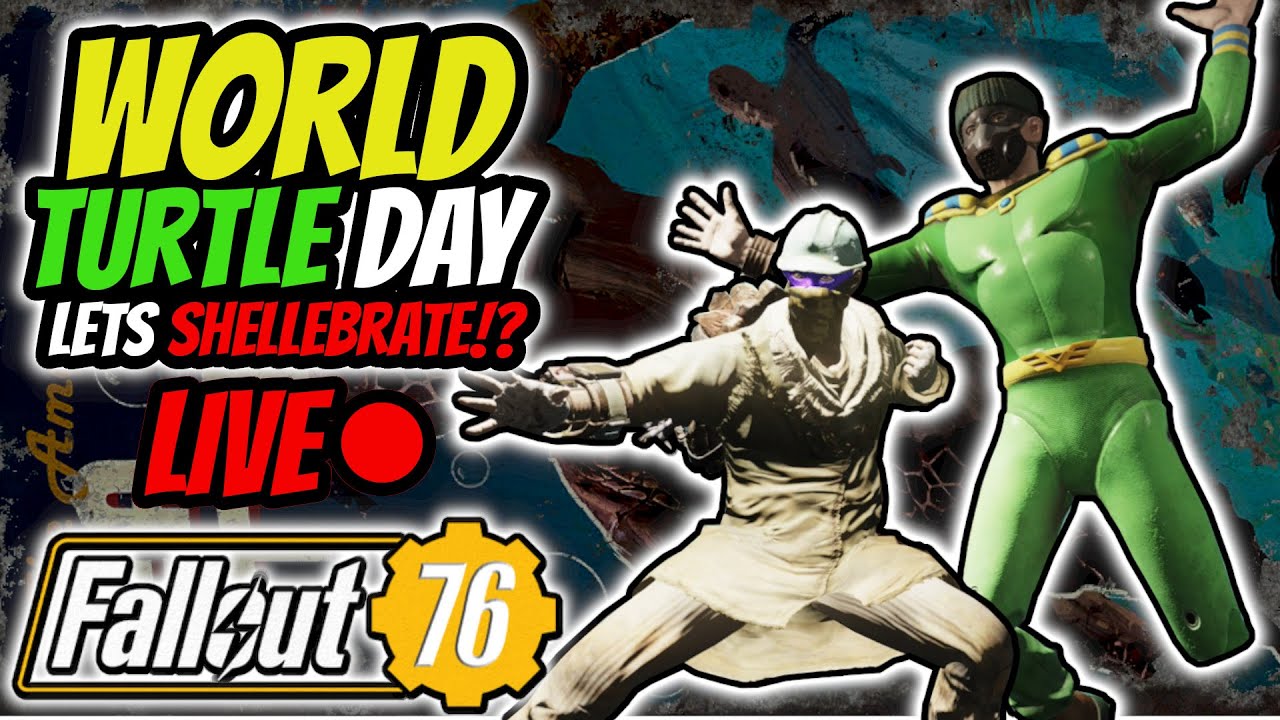 Fallout 76 Live : ITS WORLD TURTLE day with the Middle aged Mutant ...