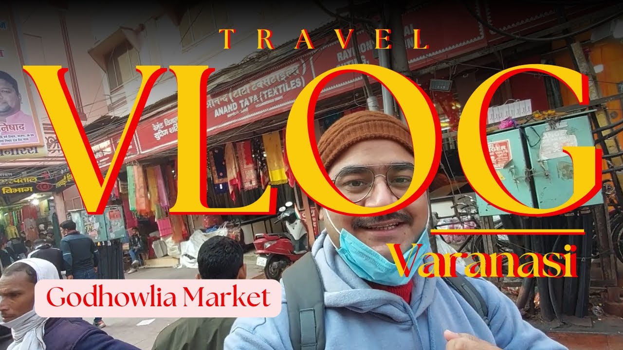 Exploring everything at the most vibrant market of Varanasi: The ...