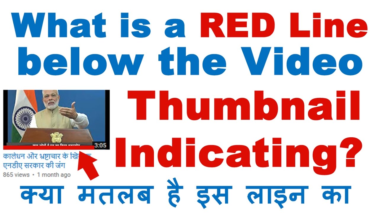 What is a RED Line below the video thumbnail indicating ? (Red bar ...