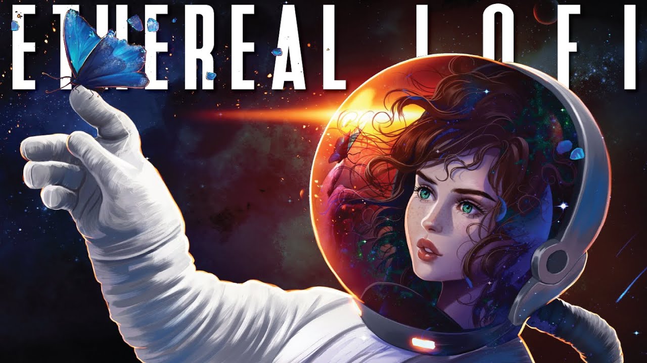 COSMIC / Space Lofi 🌟Ethereal Beats [Lo-Fi / Jazz Hop / Chill Mix ...