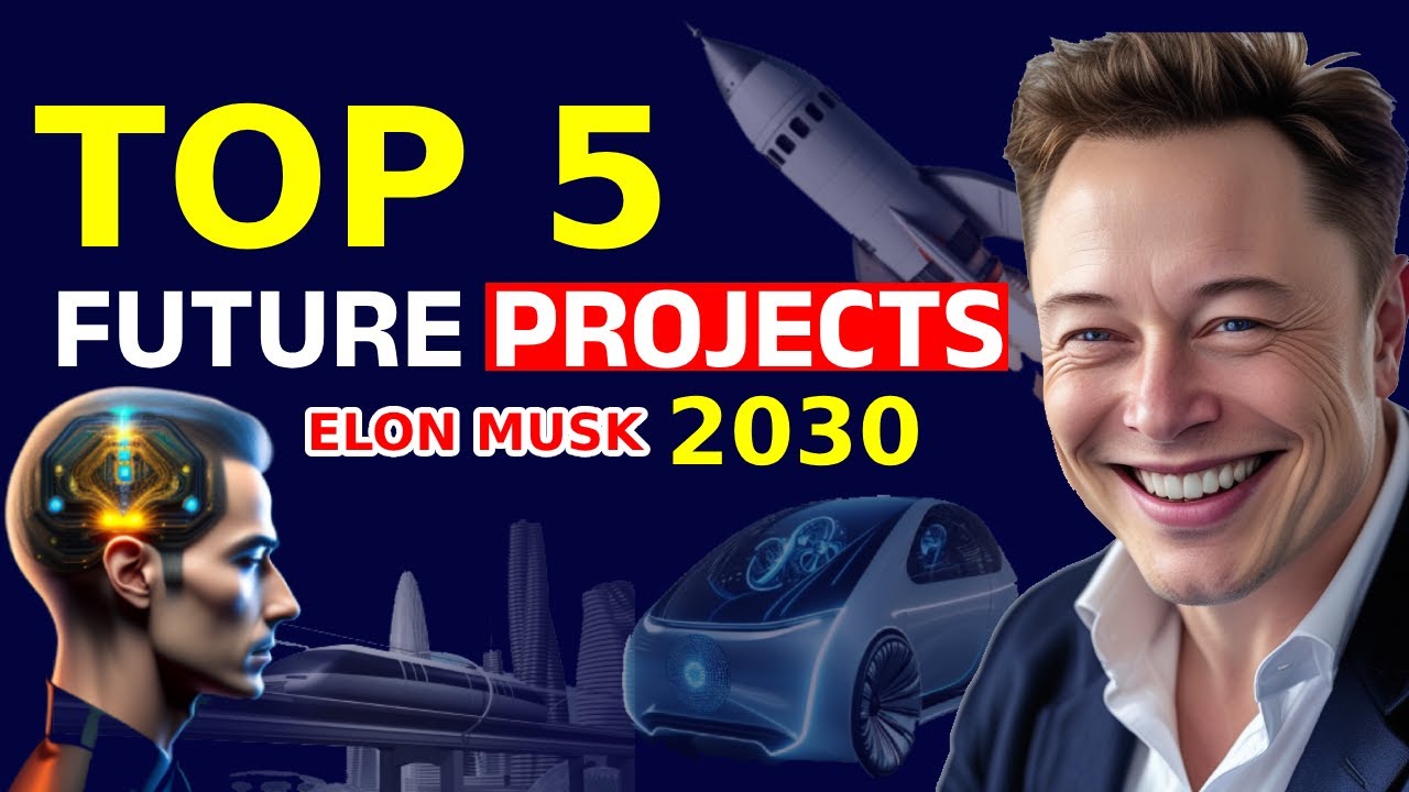 Top 5 Future Projects of Elon Musk | SPACEX , TESLA | #elonmusk - YouTube