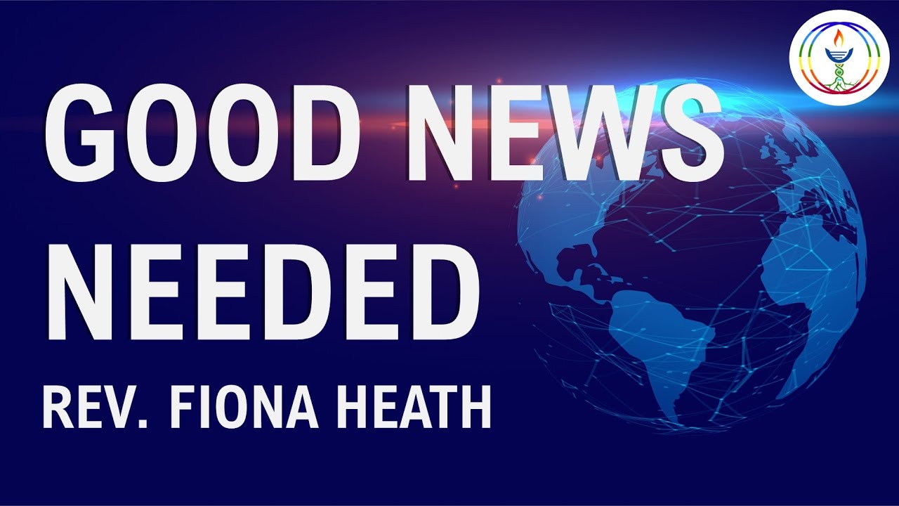 Good News Needed | Rev. Fiona Heath | UUCM - YouTube