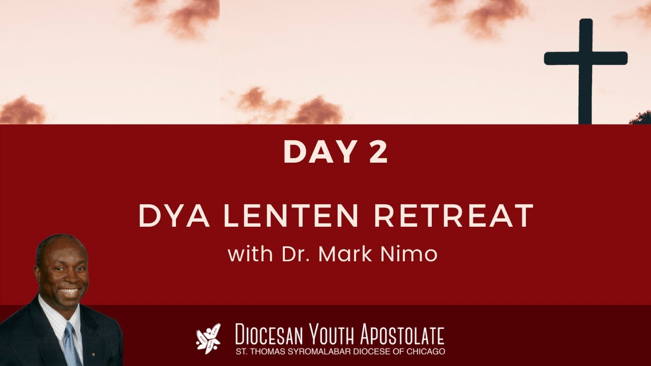 Day 2 Discipleship: DYA Lenten Retreat with Dr. Mark Nimo - YouTube