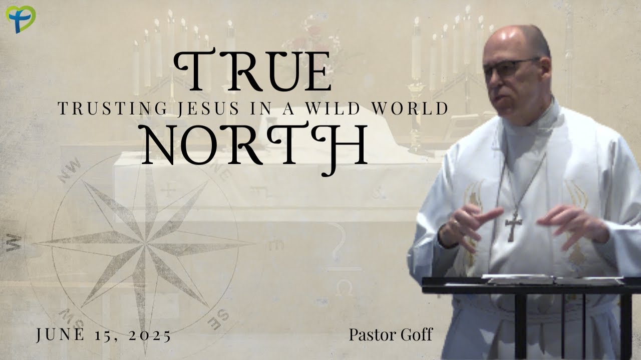 Our True North | Pastor Goff | June 15, 2025 - YouTube