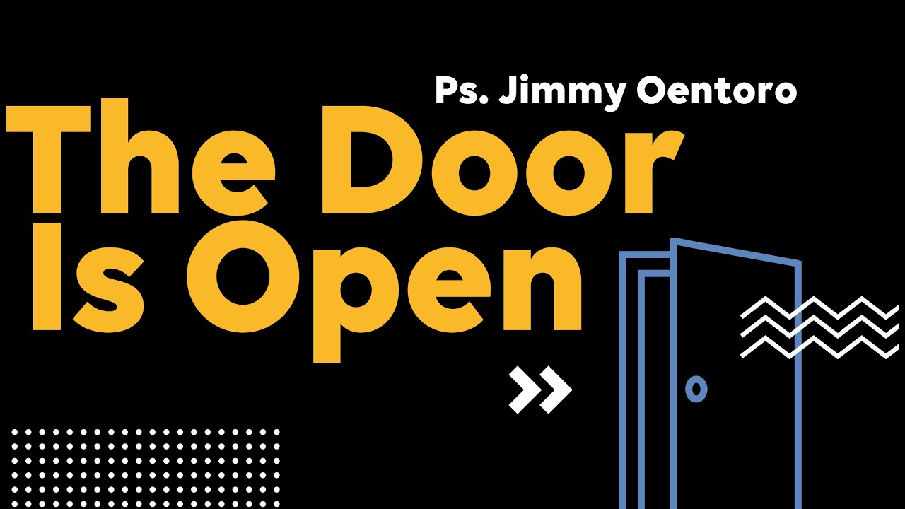 The Door Is Open - Ps. Jimmy Oentoro - YouTube