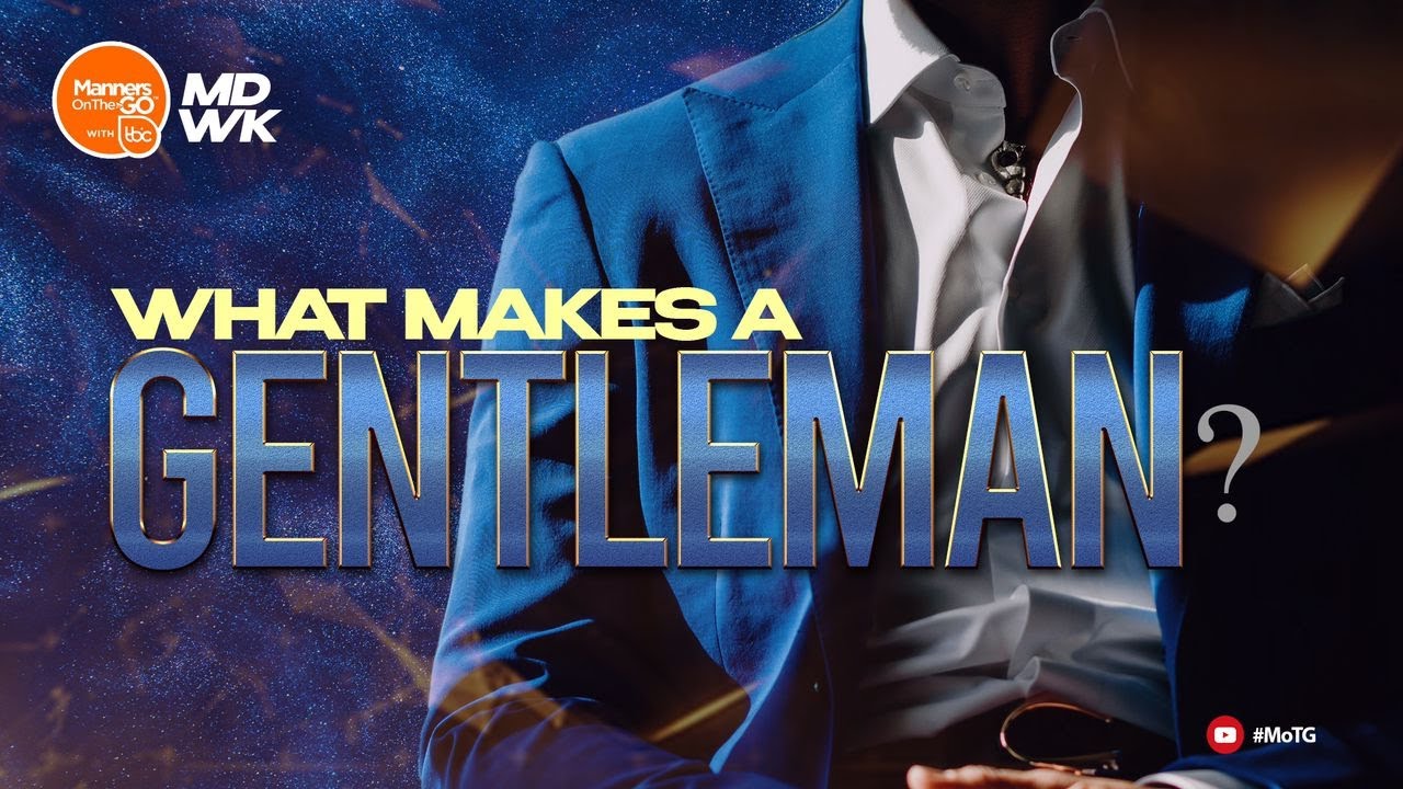 How To Be A Real Gentleman - YouTube