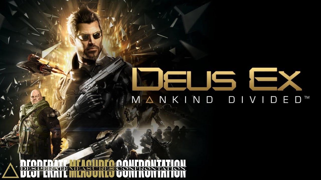 Deus Ex Mankind Divided 16 - Desperate Measures Confrontation - YouTube