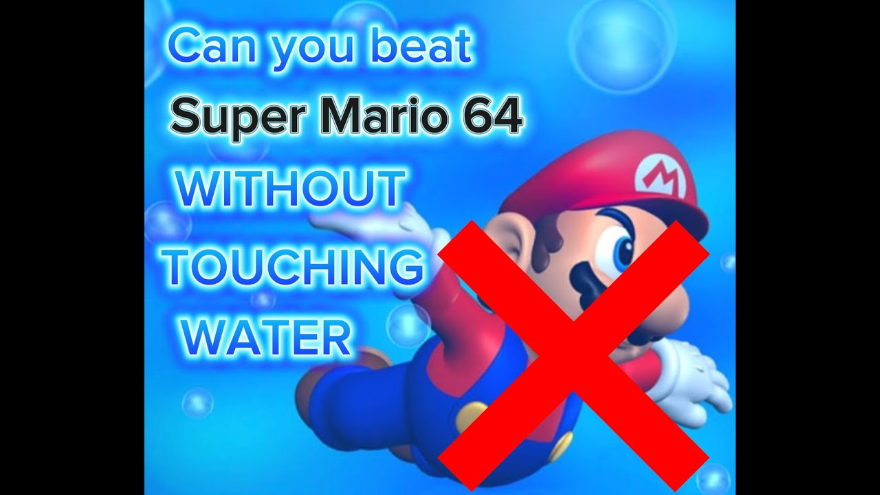 Can you beat Super Mario 64 without touching water? - YouTube
