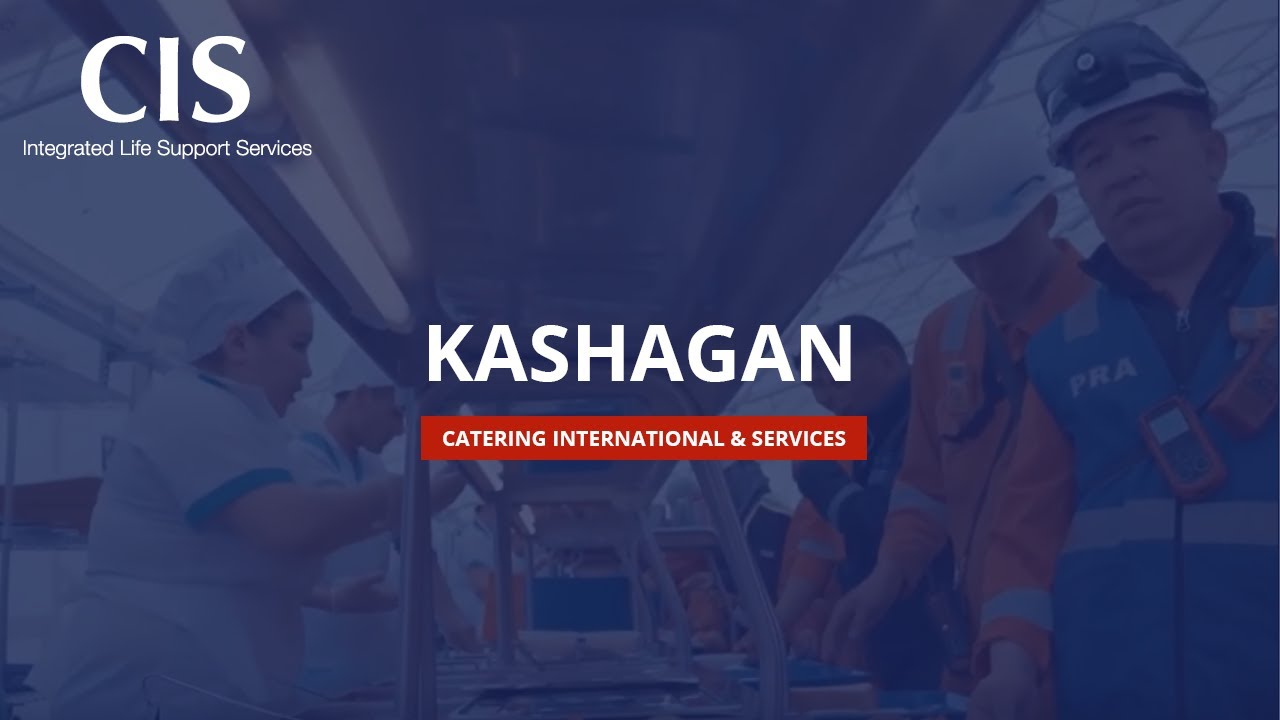 CIS Kashagan | NCOC | Turnaround Catering | ENG - YouTube