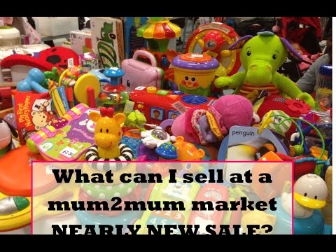 What can i sell at a mum2mum market nearly new sale?