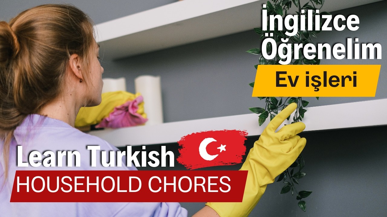 Household Chores in Turkish | İngilizce Ev İşleri - YouTube