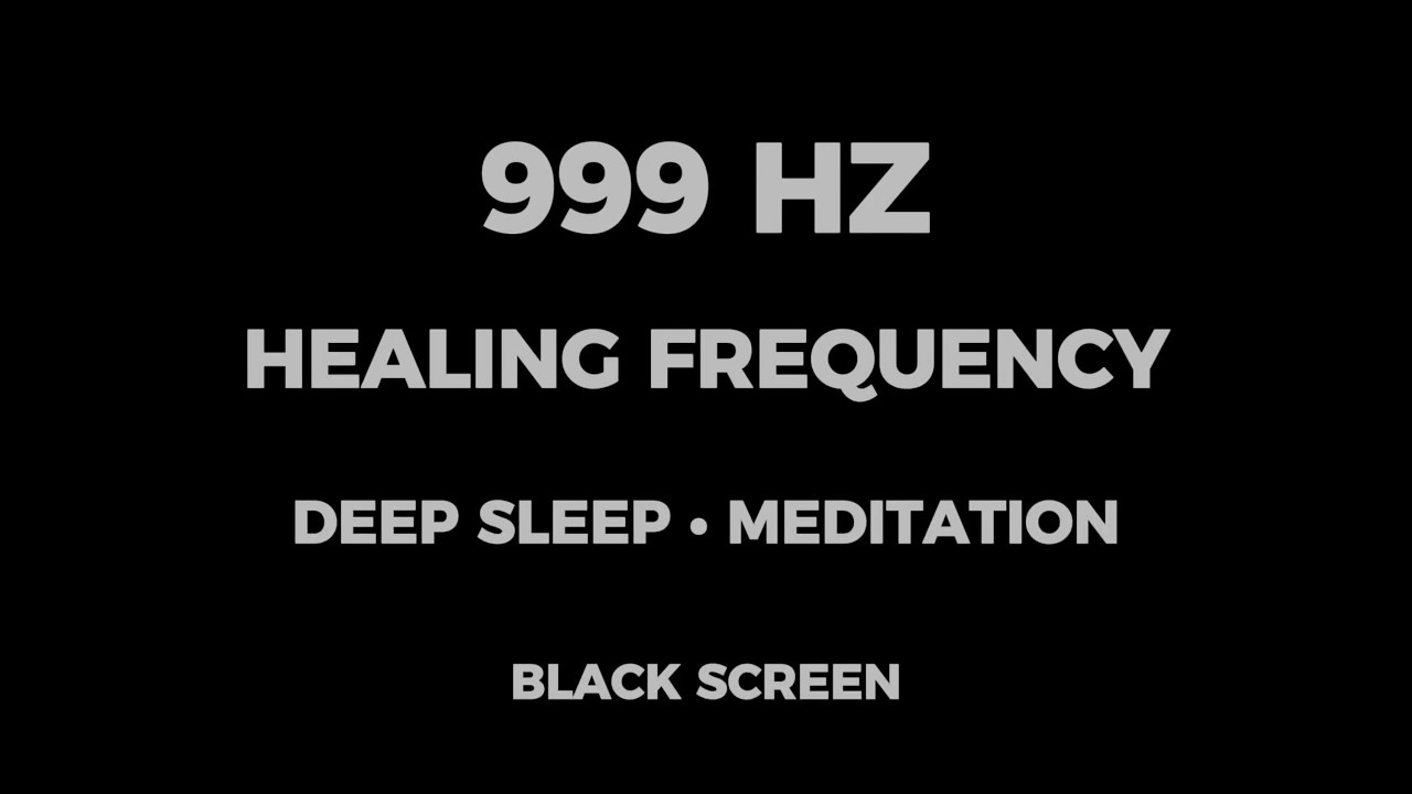 999 Hz Healing Frequency Inner Peace, Deep Sleep & Meditation (Black ...