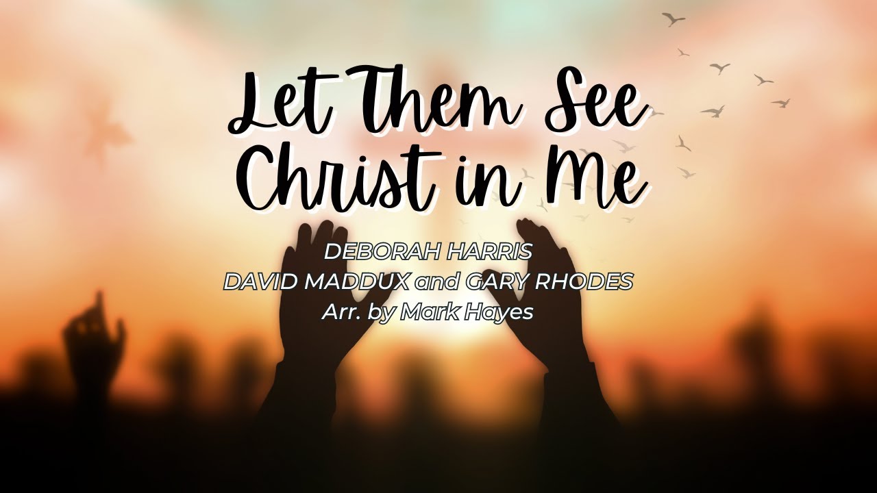 Let Them See Christ in Me | Solo with SATB | Soprano - YouTube