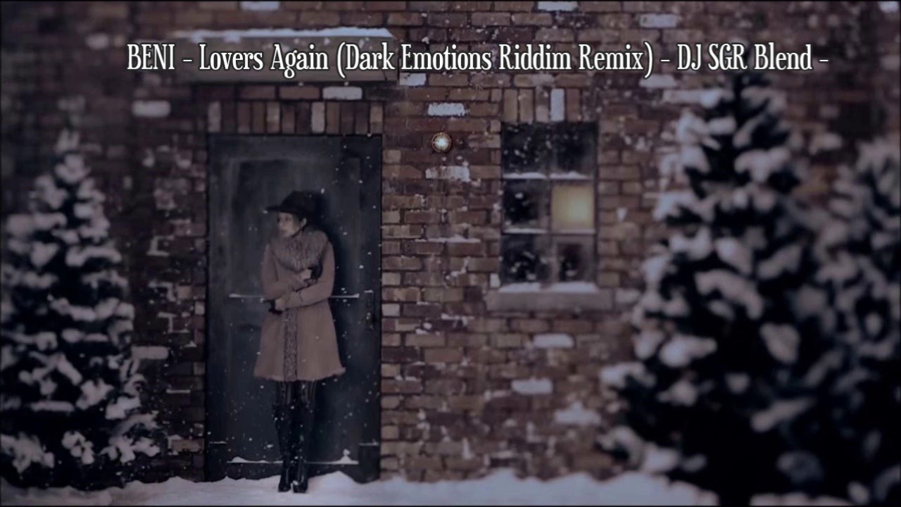 BENI - Lovers Again (Dark Emotions Riddim Remix) - DJ SGR Blend - YouTube
