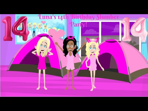 Luna's 14th Birthday Slumber Party! - YouTube