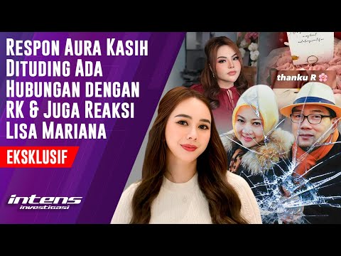 Respon Lisa Mariana Usai Aura Kasih dituding Dekat Dengan RK | Intens Investigasi | Eps 6113
