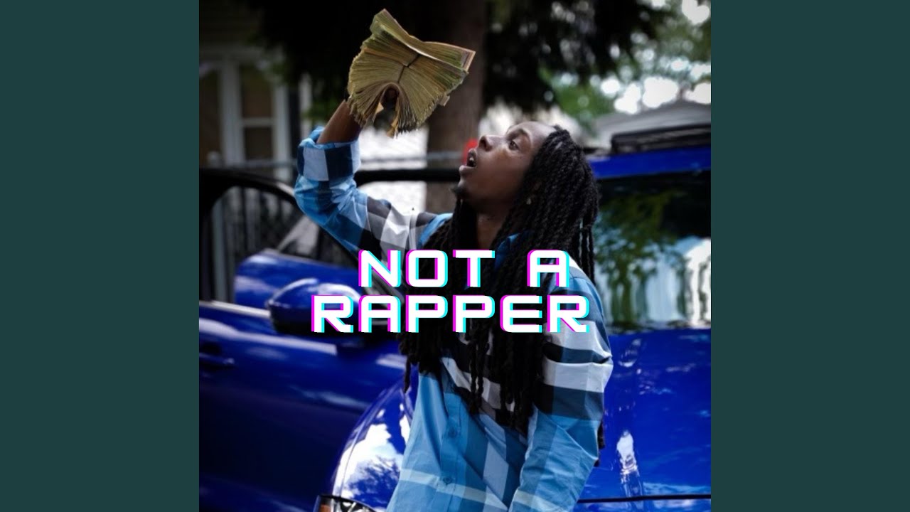 Not A Rapper - YouTube Music