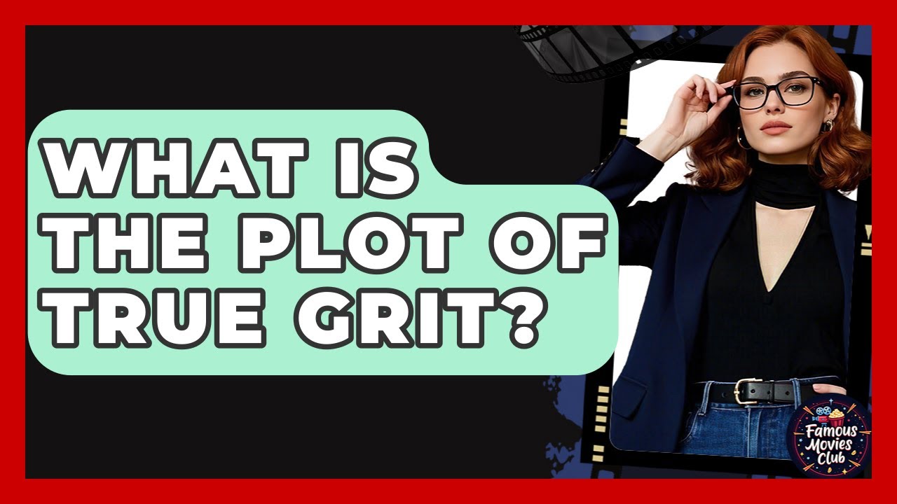 What Is The Plot Of True Grit? - Famous Movies Club - YouTube