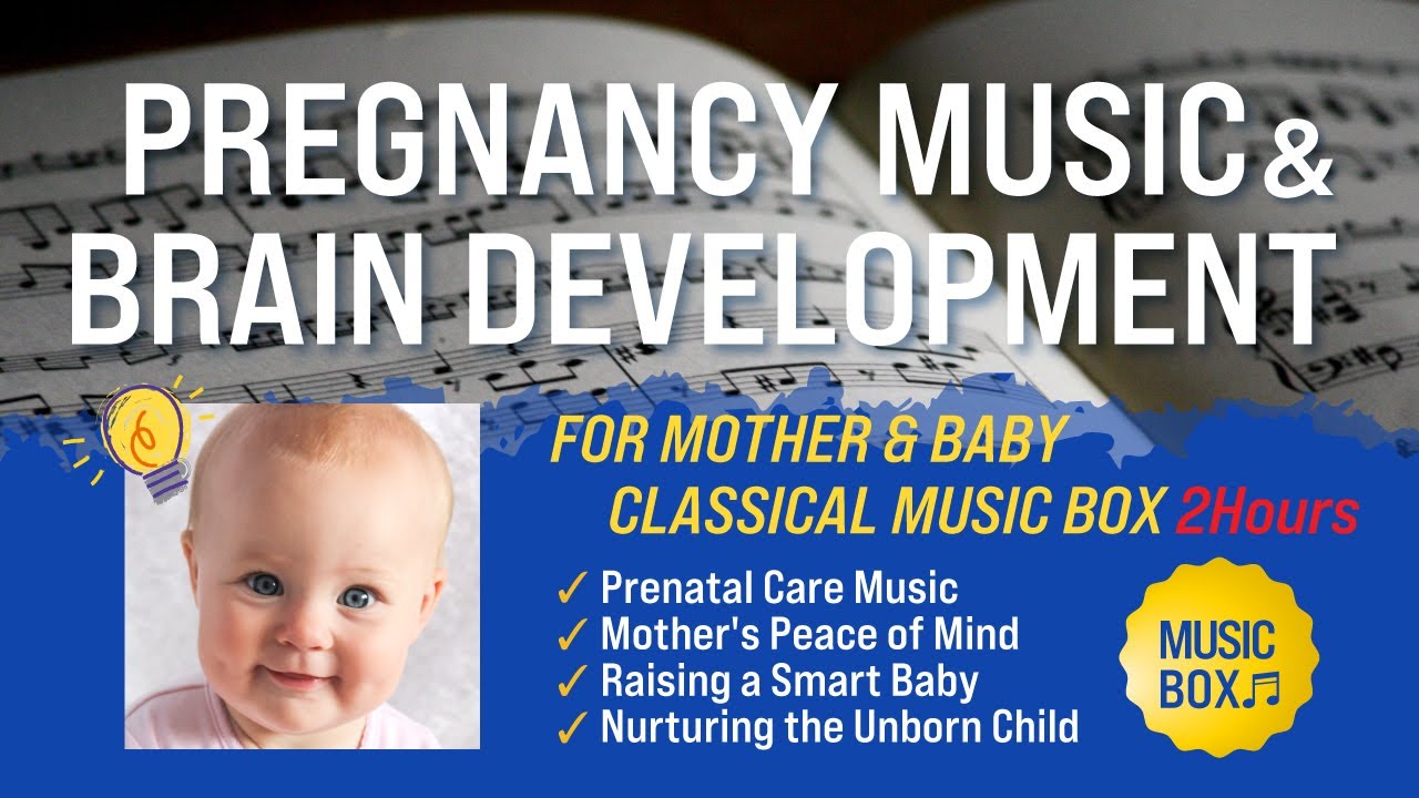 Classical Music Box for Baby - Pregnancy Music & Brain Development ...