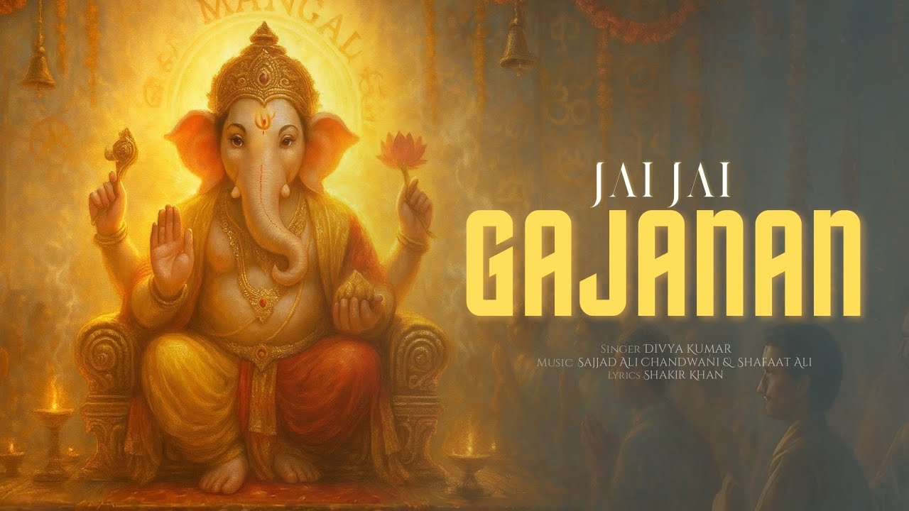 Jai Jai Gajanan (Official Video)- Divya Kumar,Sajjad Ali Chandwani,Shakir Khan | Ganpati Bappa ...