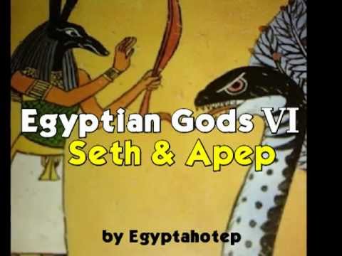 EGYPT 246 - SETH & APEP *Egyptian Gods VI* (by Egyptahotep) - YouTube