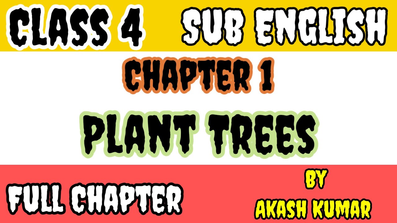 Cbse|Ncert Class 4 English Chapter 1 | Plant Trees | Ped Lagao | Full ...