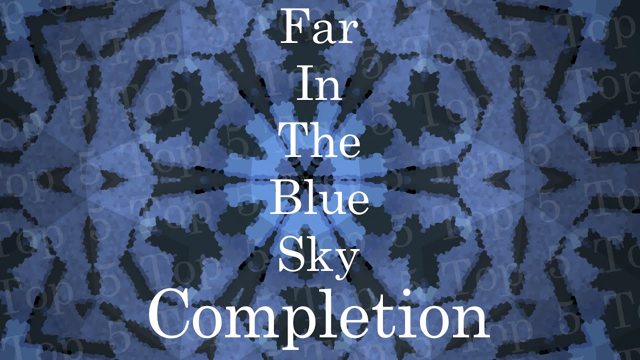 [SD Top 5] Far In The Blue Sky - Completion - YouTube