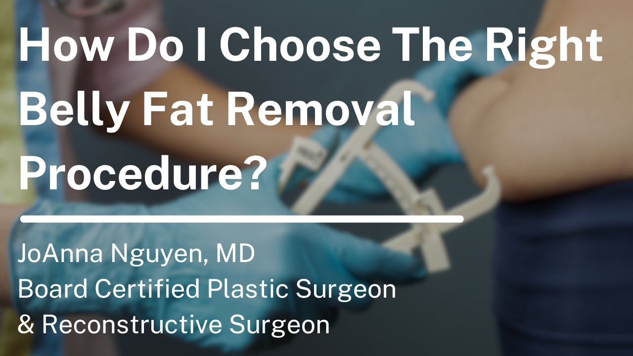 How Do I Choose The Right Belly Fat Removal Procedure? - YouTube