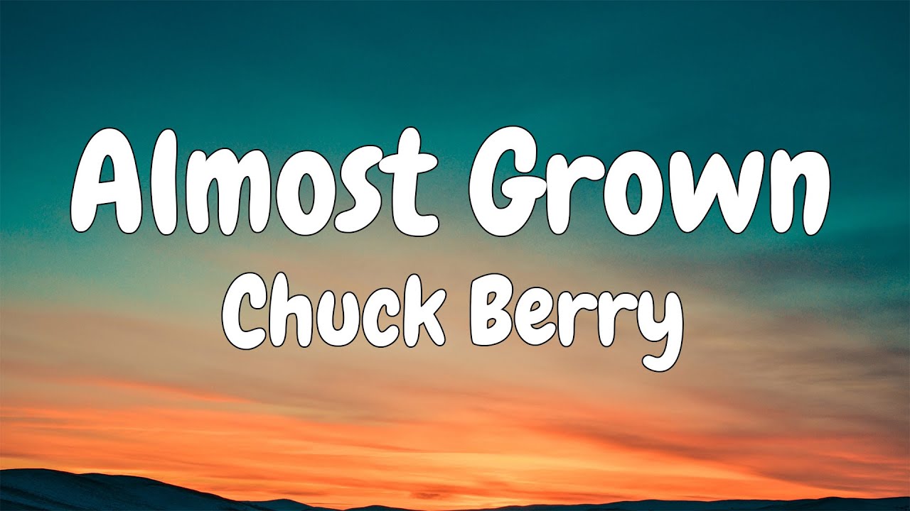 Almost Grown Chuck Berry Lyric by Rebel Rhythms - YouTube