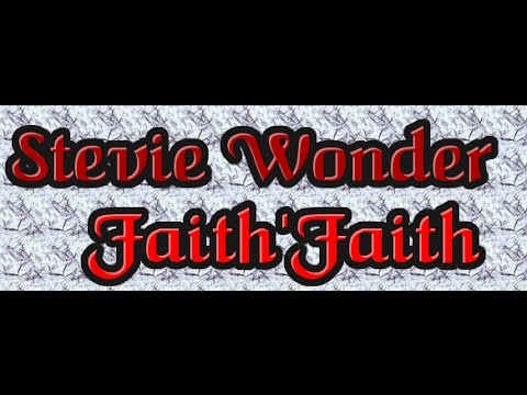 Stevie Wonder -Faith'Faith' Audio feat Ariana Grande Lyricks Video ...