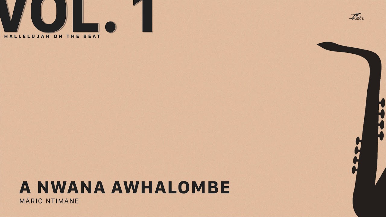 Mário Ntimane - A Nwana Awhalombe - YouTube