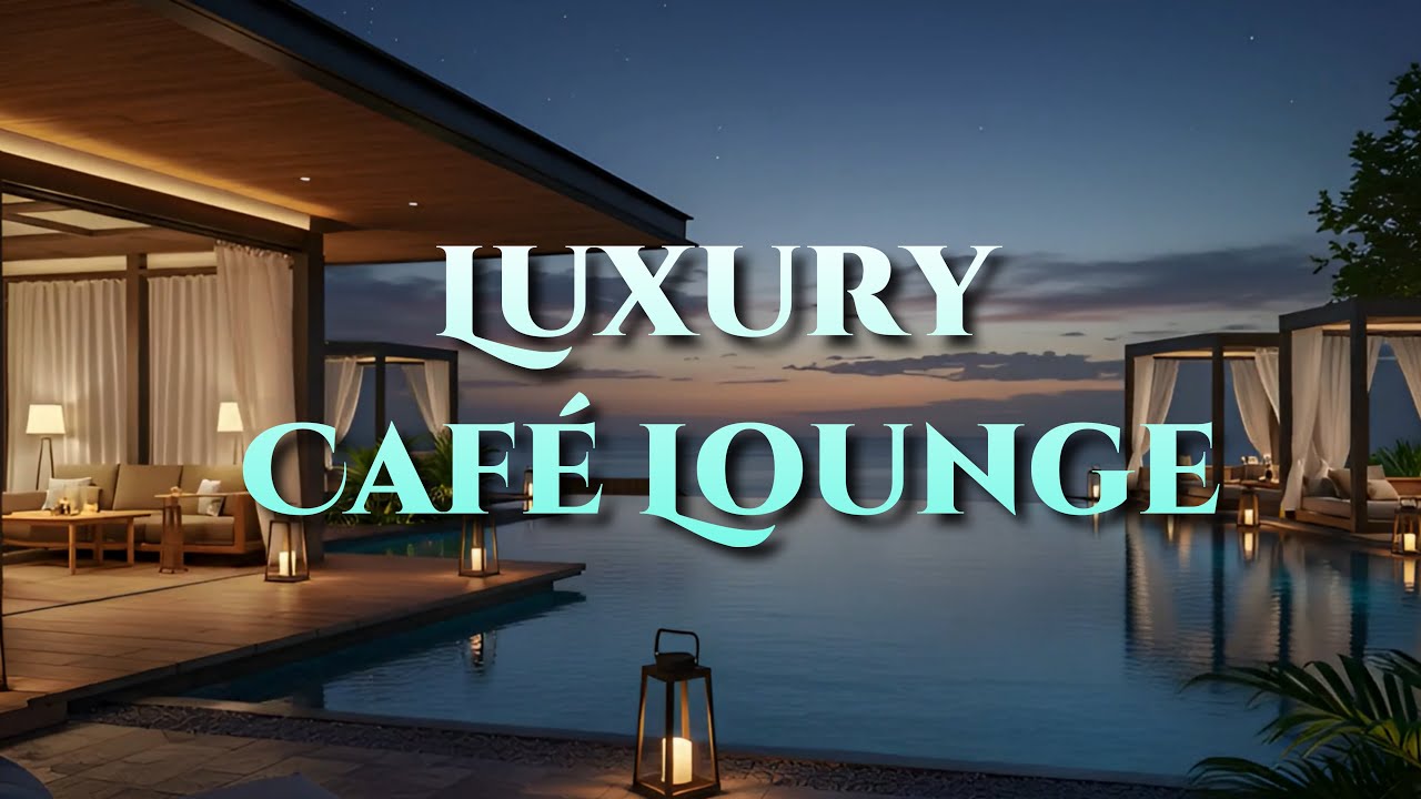 🎶 Luxury Café Lounge 32 – Always Keep This in the Background / for Work ...
