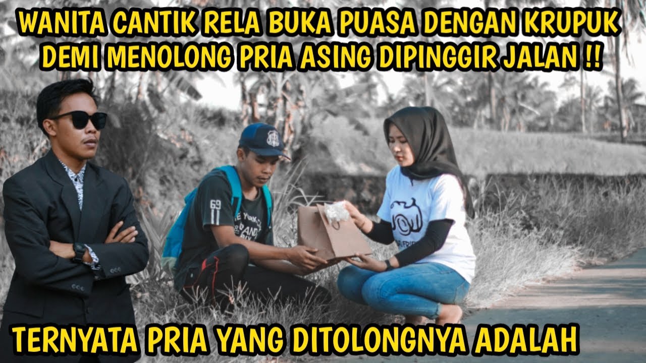 WANITA CANTIK RELA BUKA PUASA DENGAN KRUPUK DEMI MENOLONG PRIA ASING ...