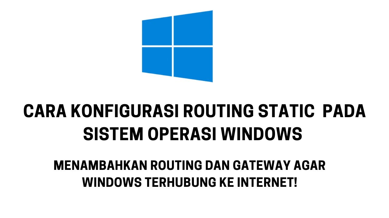 Cara Menambahkan Static Routing pada Windows - YouTube