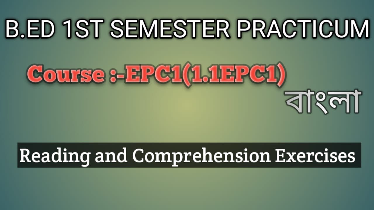 #Reading and Comprehension Exercises| practicum in Bengali | B.Ed. 1st ...