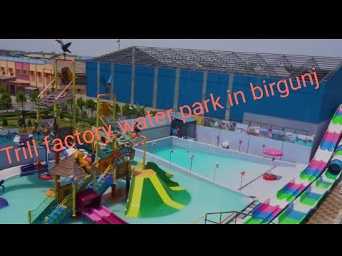 trill factory water park in birgunj first vlogs - YouTube