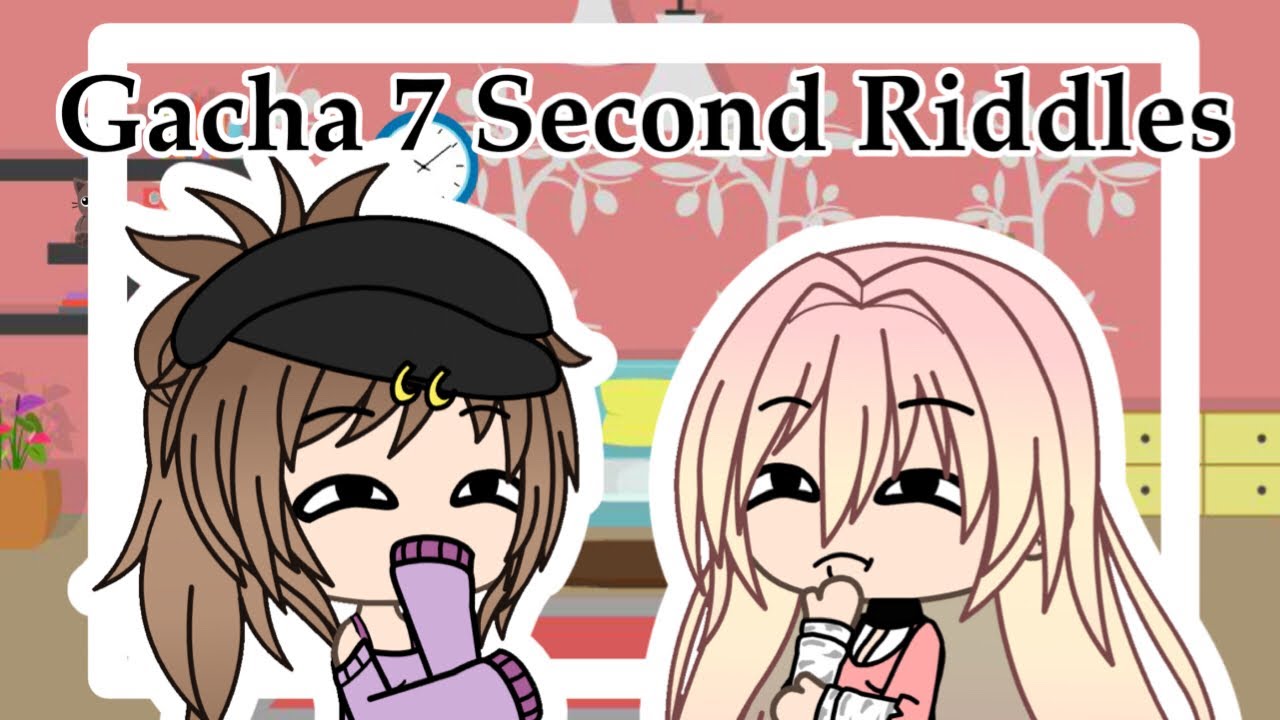 Gacha 7 Second Riddles - YouTube