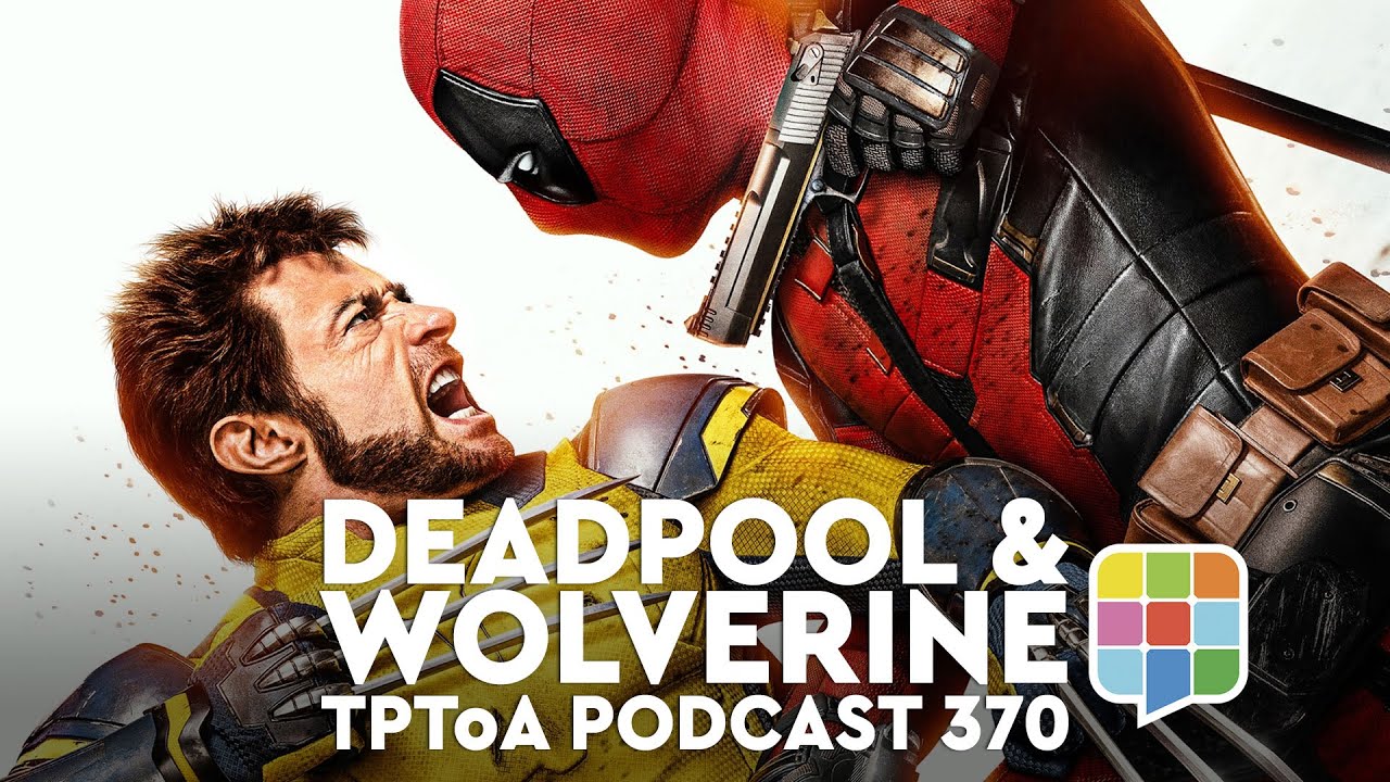 The Periodic Table of Awesome Podcast 370 - Deadpool and Wolverine ...