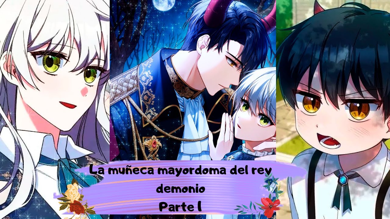 La muñeca mayordoma del rey demonio. Parte 1 - YouTube