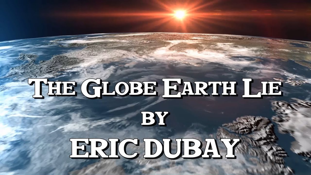Eric Dubay: The Globe Earth Lie - YouTube